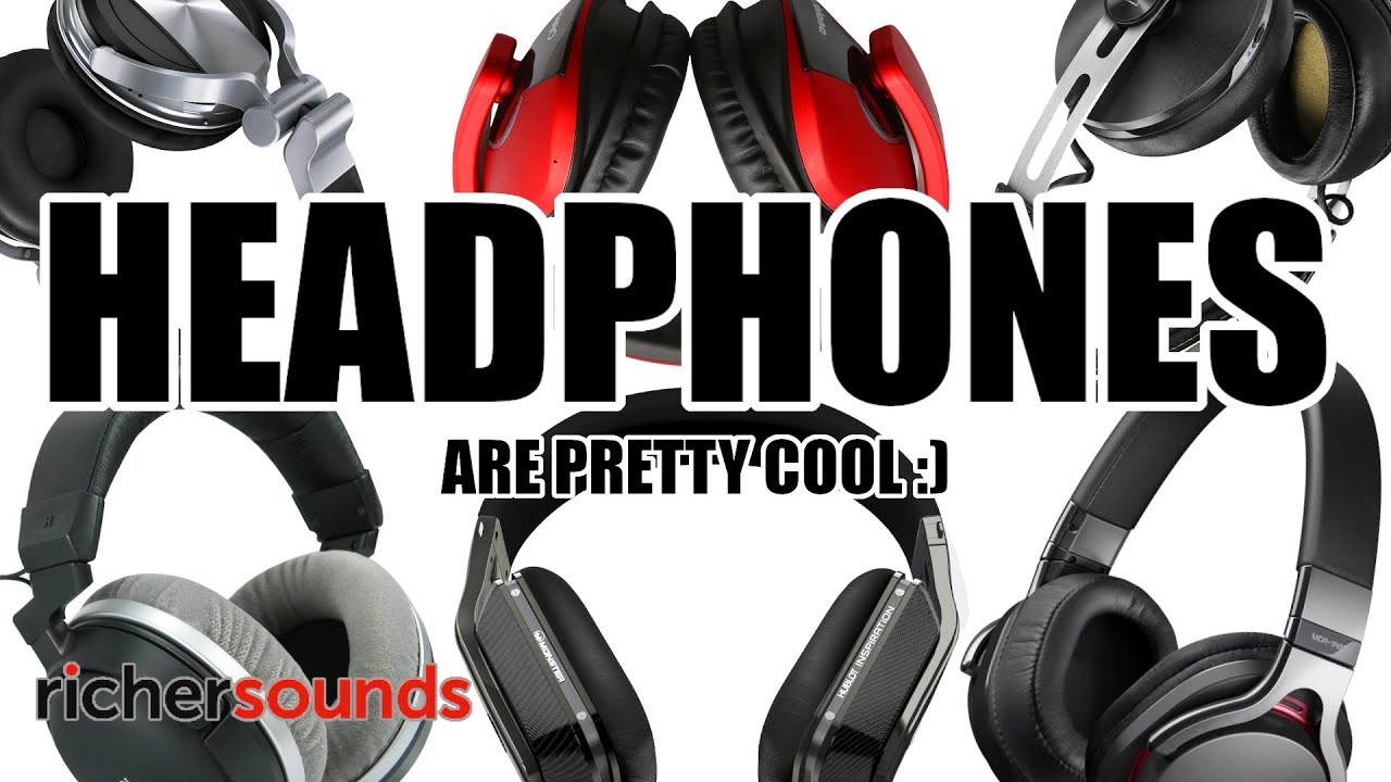 Richer Sounds Presents: Headphones Are Pretty Cool - Richer Sounds Blog ...