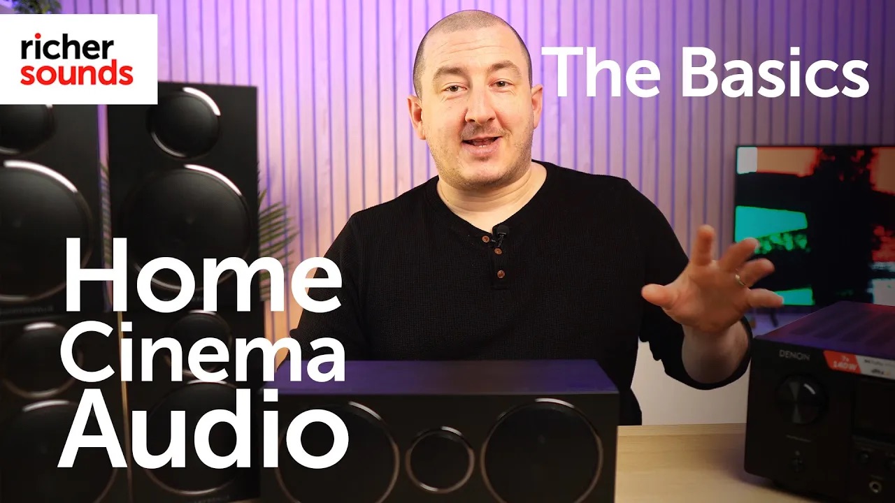Video: Getting Started With Home Cinema Audio - Richer Sounds Blog ...